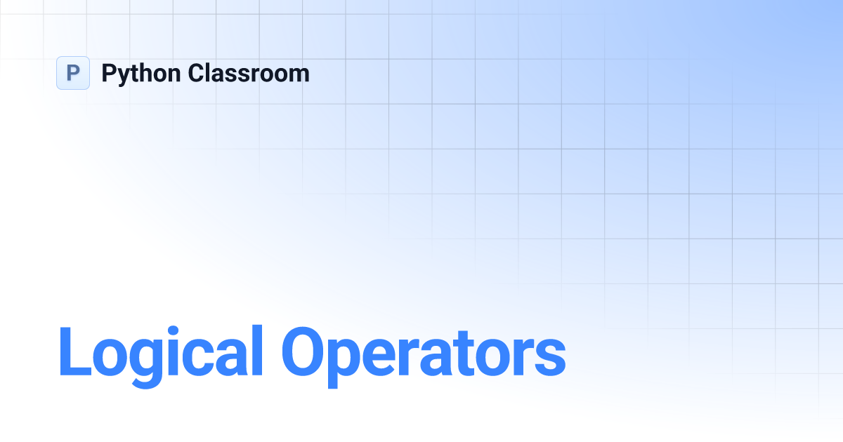 Logical Operators | Python Classroom