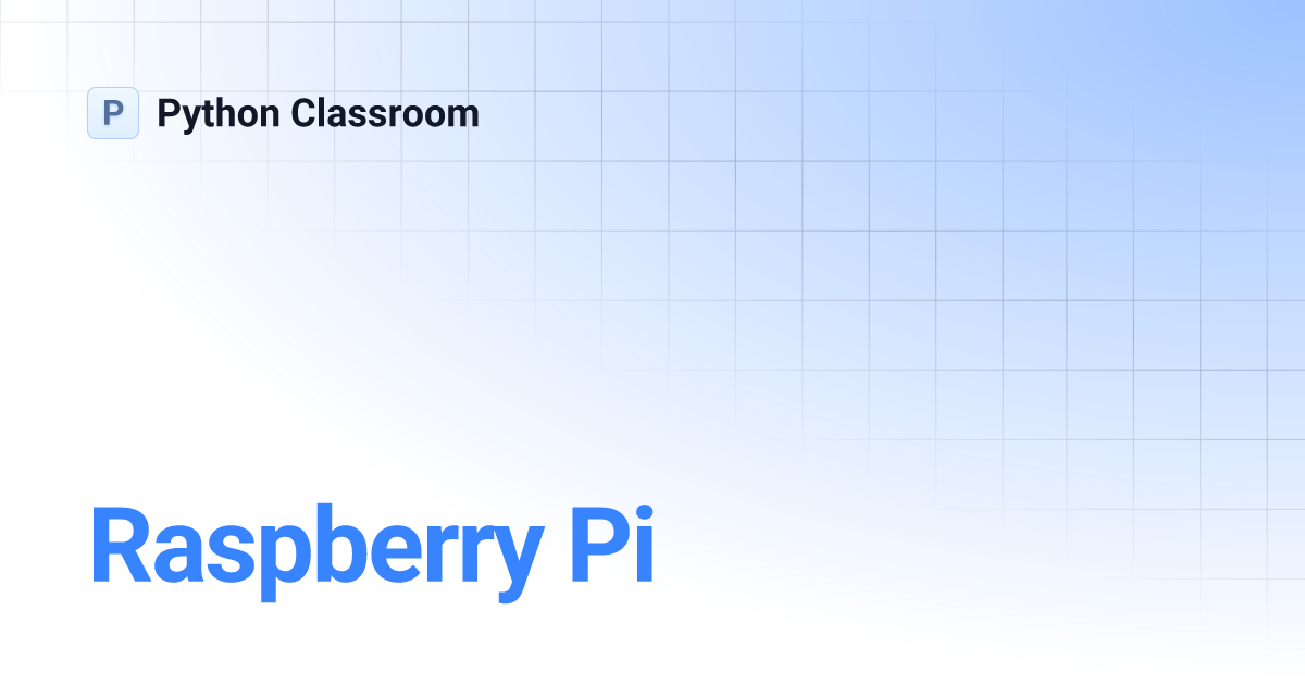 Raspberry Pi | Python Classroom