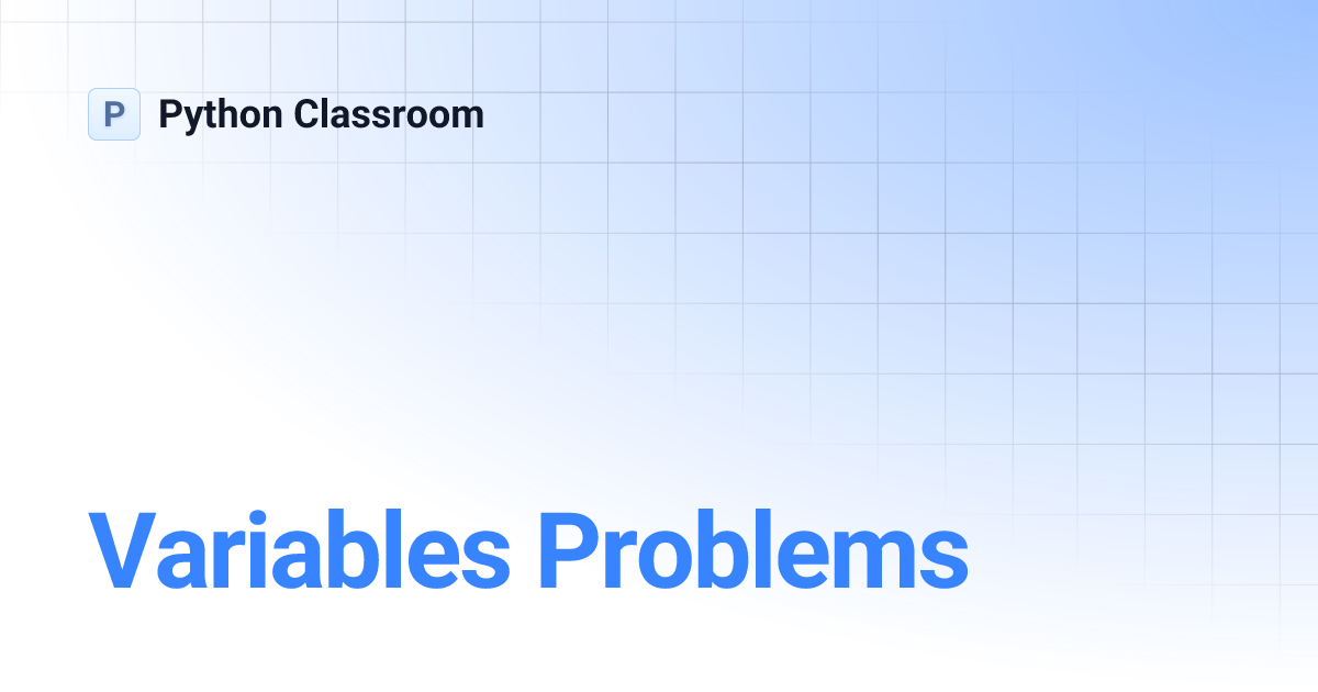 Variables Problems | Python Classroom